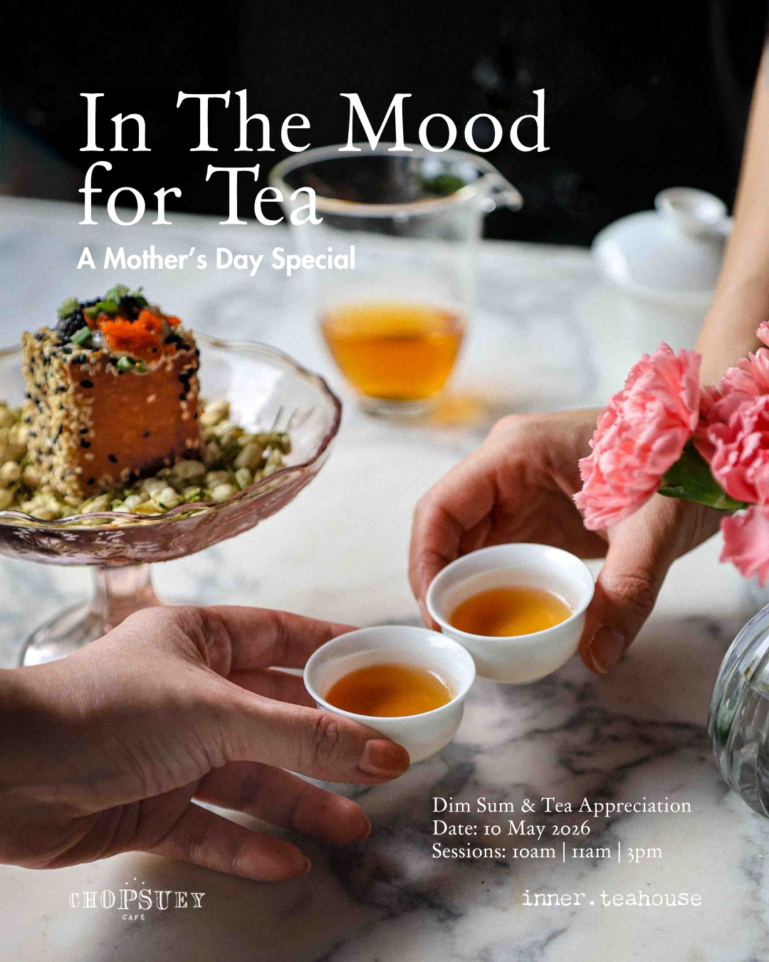 In The Mood for Tea | Mother's Day Tea Appreciation at Chopsuey – PS ...